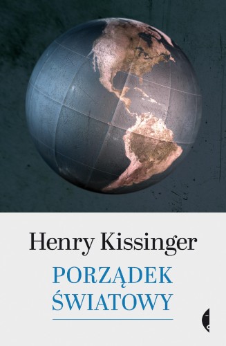 PORZĄDEK ŚWIATOWY WYD. 2, HENRY KISSINGER - Politologia | Księgarnia ZiK